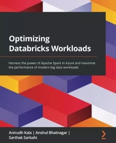 optimizing databricks workloads harness the power of de kala anir