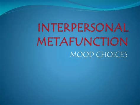 Ppt Interpersonal Metafunction Powerpoint Presentation Free Download Id1886702 Ppt Interpersonal Metafunction Powerpoint Presentation Free Download Id1886702