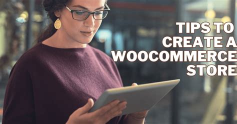 Best Tips To Create A WooCommerce Store In