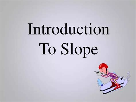 PPT Introduction To Slope PowerPoint Presentation Free Download ID 6839937