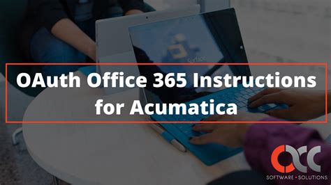Oauth Office 365 Instructions For Acumatica Acc Software Solutions