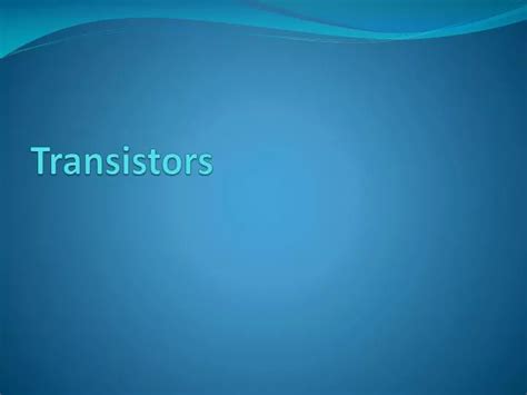PPT Transistors PowerPoint Presentation Free Download ID