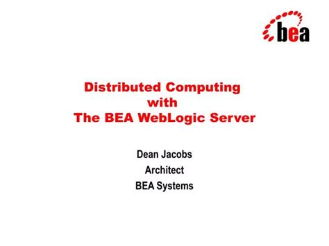 Ppt Distributed Computing With The Bea Weblogic Server Powerpoint