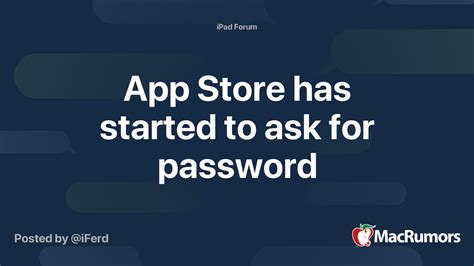 App Store Has Started To Ask For Password Macrumors Forums