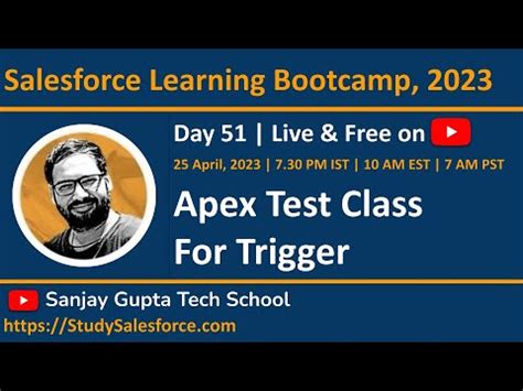 Day 51 Salesforce Bootcamp 2023 Apex Test Class For Triggers Learn Live With Sanjay Gupta