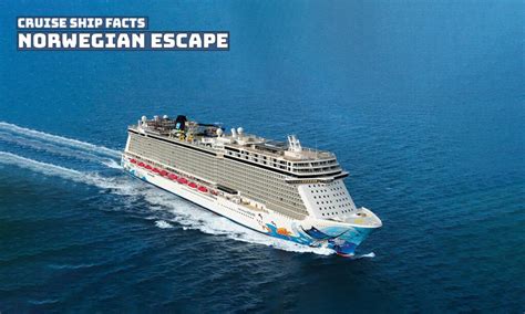 Norwegian Escape Cruise Ship Facts And Information