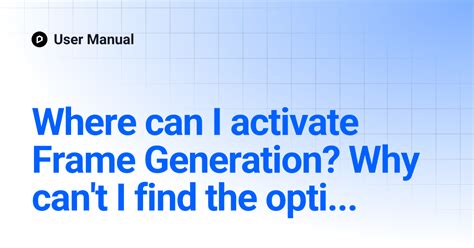 Where Can I Activate Frame Generation Why Can T I Find The Option For Frame Generation User