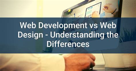 Web Development Vs Web Design Understanding The Differences