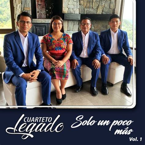 Cuarteto Legado Gt Música Letras Canciones Discos Escuchar En Deezer