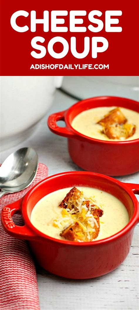 Cheese Soup A Dish Of Daily Life