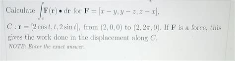 Solved Calculate C F R Dr For F Xy Yz Zx Chegg Com