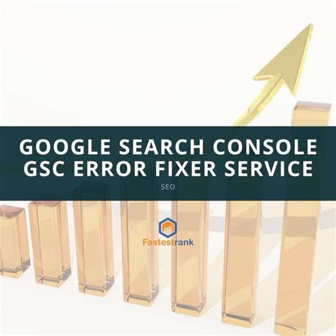 Fix Google Search Console Errors GSC Error Fixer Service FastestRank