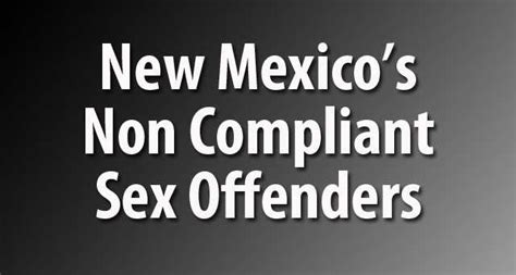 New Mexicos Non Compliant Sex Offenders