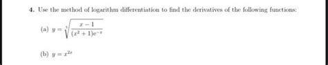 solved 4 use the method of logarithm differentiation to