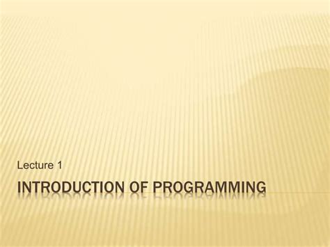 Lecture 1 Intro To Programming Pptx