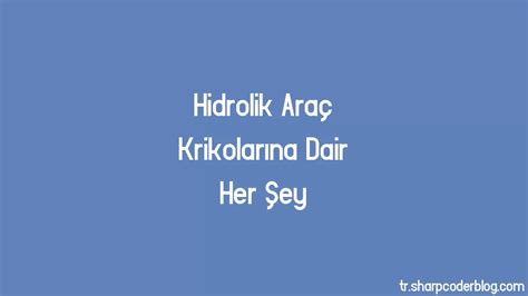 Hidrolik Araç Krikolarına Dair Her Şey Sharp Coder Blog