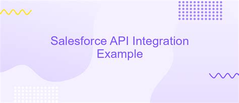 Salesforce Api Integration Example Apix Drive