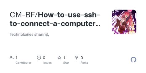 Github Cm Bf How To Use Ssh To Connect A Computer Or A Server In Intranet Technologies Sharing