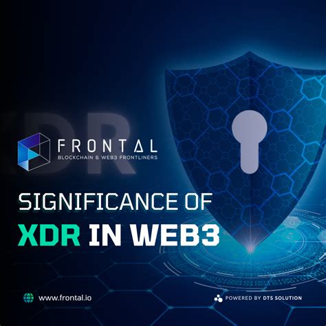 Significance Of Xdr In Web3 Security Frontal Blockchain And Web3 Frontliners Dubai Abu