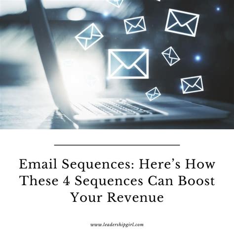 Email Sequences Heres How These Sequences Can Boost Your Revenue Leadership Girl