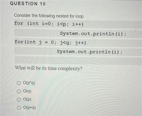 solved question 10 consider the following nested for loop