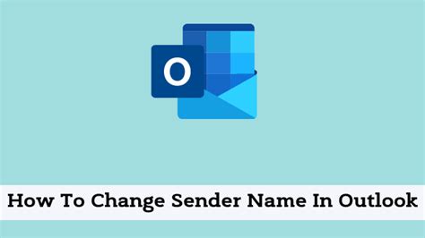 How To Change Sender Name In Outlook Explanation Guide