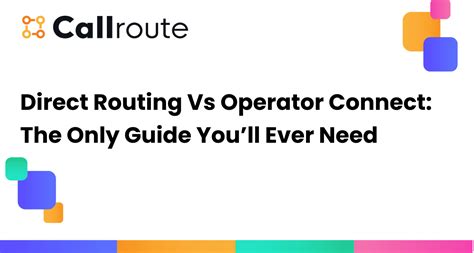 Direct Routing Vs Operator Connect The Only Guide Youll Ever Need Callroute