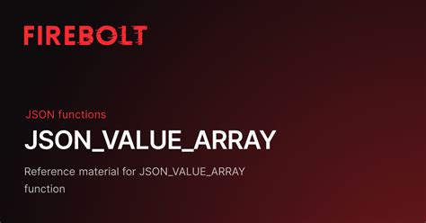 Jsonvaluearray Firebolt Documentation