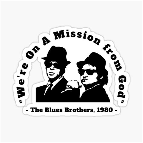 Were On A Mission From God The Blues Brothers Sticker For Sale By