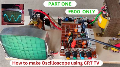How To Make Oscilloscope Using Crt Tv Diy Analog Oscilloscope ⚡⚡