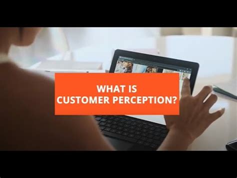 What Is Customer Perception Why Is Customer Perception Important