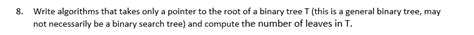 Solved 8 Write Algorithms That Takes Only A Pointer To The