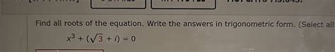 Solved Find All Roots Of The Equation Write The Answers In
