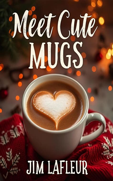 Amazon.com: Meet Cute Mugs eBook : LaFleur, Jim: Kindle Store