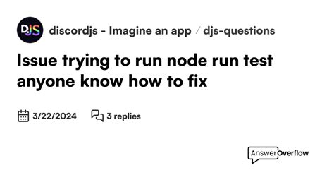 issue trying to run node run test anyone know how to fix discord