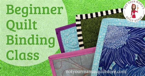 beginner binding class not your mama s quilt store plano 29 june 2024