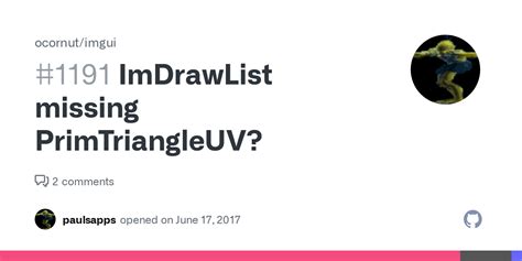 imdrawlist missing primtriangleuv · issue 1191 · ocornut imgui · github
