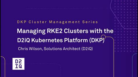 Managing Rancher Kubernetes Engine Rke2 With The D2iq Kubernetes Platform Dkp Youtube