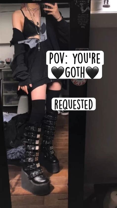 Pov Youre 🖤goth🖤 Goth Grunge Outfits Pov