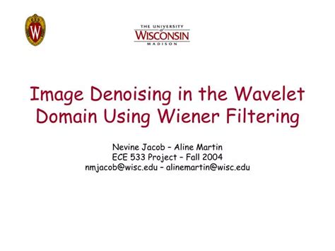 Ppt Image Denoising In The Wavelet Domain Using Wiener Filtering Powerpoint Presentation Id