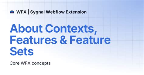 About Contexts Features And Feature Sets Wfx Sygnal Webflow Extension