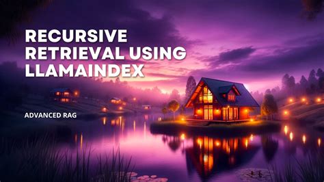 Advanced Rag Recursive Retrieval With Llamaindex