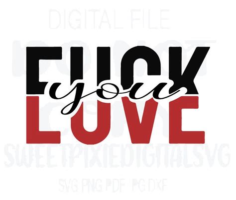 Love Fuck You Svg Fuck You Svg Love You Svg Instant Digital Download