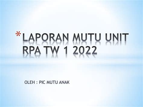 Laporan Mutu Unit Rpa Tw 1 2022pptx
