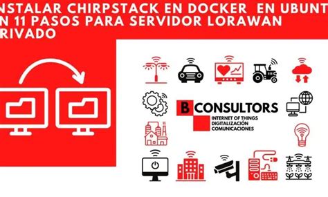 17 Instale Chirpstack Para Servidor Privado Lorawan En Docker En