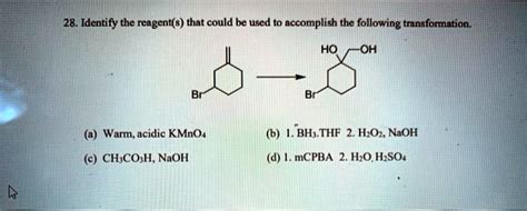 SOLVED: Identify the reagent(s) that could be used to accomplish the following transformation ...