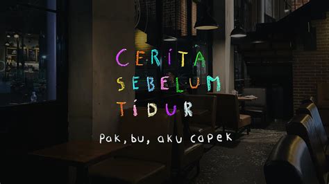 Pak Bu Aku Capek Cerita Sebelum Tidur Eps 136 Youtube