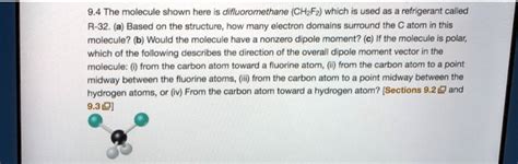 Solved 9 4 The Molecule Shown Here Difluoromethane Chzfz Which Is Used As Refrigerant Called