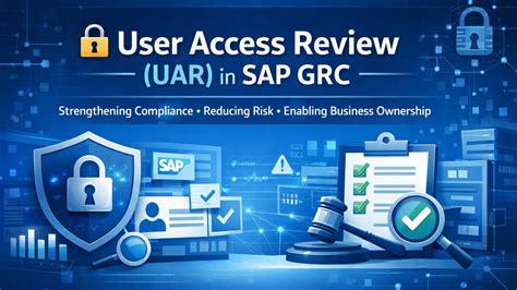 User Access Review Uar In Sap Grc Access Control An End To End