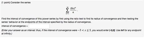Solved Consider The Series Find The Interval Of Convergence